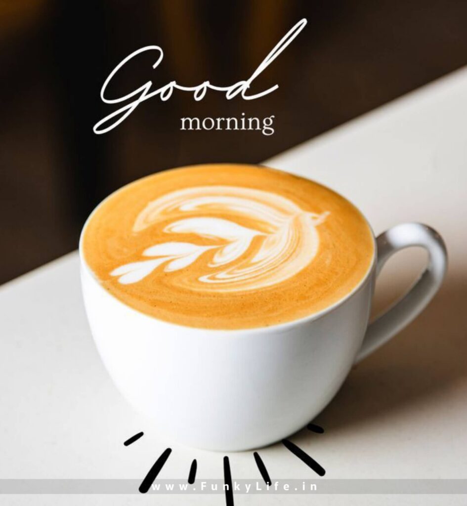 600+ BEST Good Morning Images for 2025 - Funky Life